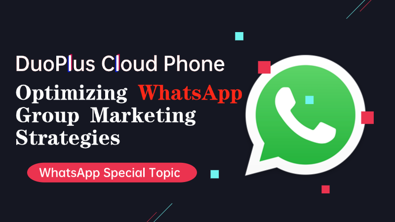 In-Depth Guide: Optimizing WhatsApp Group Marketing Strategies