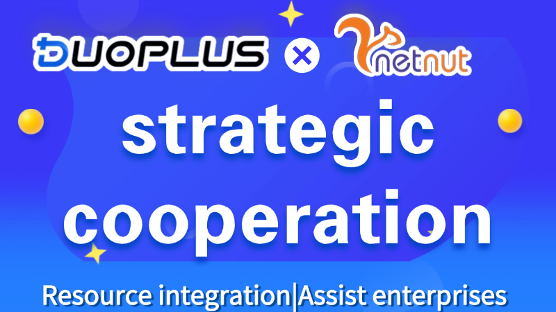 NetNut Partners with DuoPlus Cloud Mobile: Unlimited Global Proxy Services to Empower Social ...