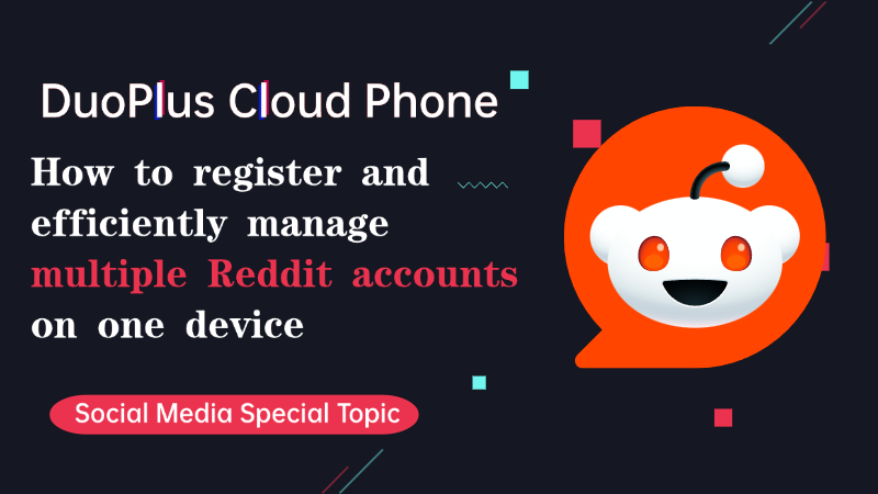 How to Register Multiple Reddit Accounts on One Device?