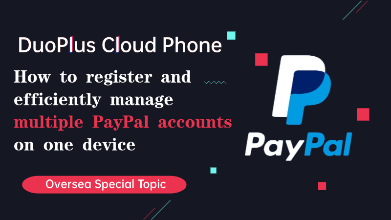 How to Manage Multiple PayPal Accounts from a Single Device for Cross-Border Transactions?