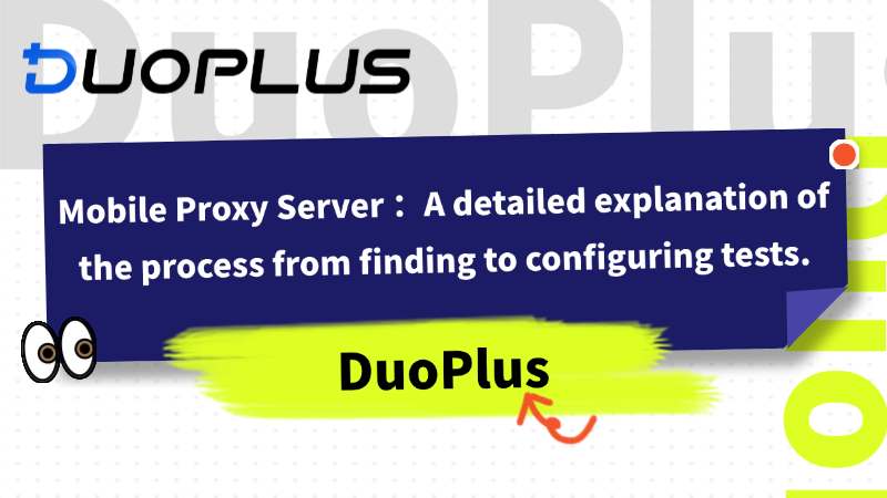 Mobile Proxy Server: A Comprehensive Guide from Discovery to Configuration