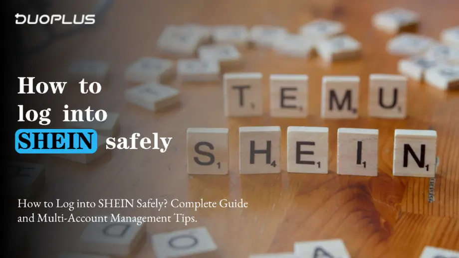 How to Securely Log into Shein? Complete Guide and Multi-Account ...