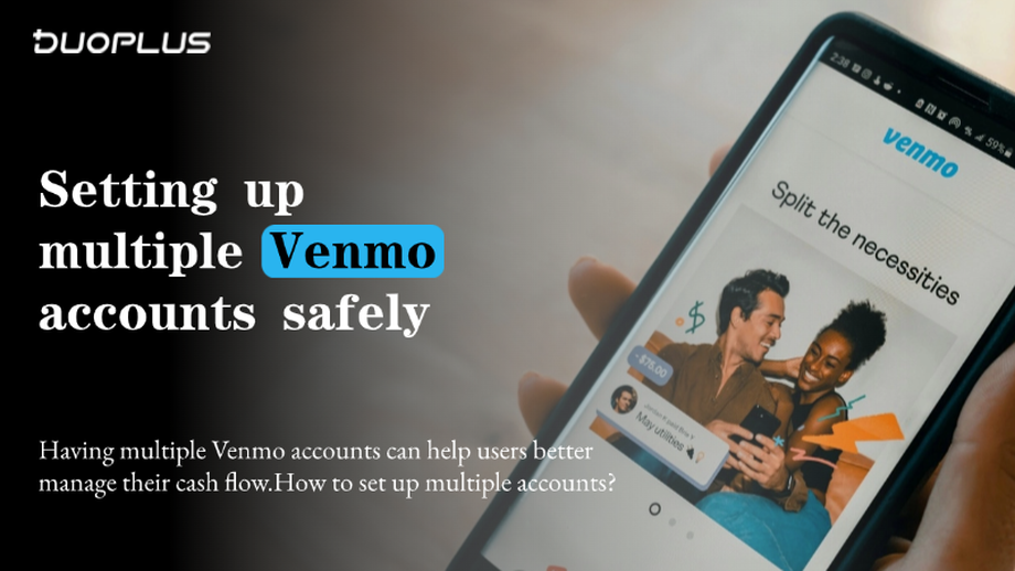 How to Securely Set Up Multiple Venmo Accounts?