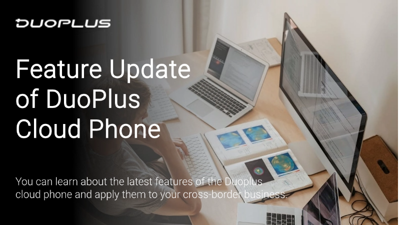 DuoPlus Features Update | New Version of Android 12, Automatic Data ...