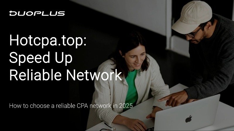 How to choose a reliable CPA network in 2025