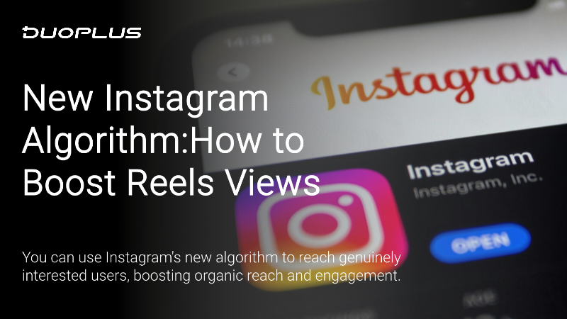 New Instagram Algorithm: How to Boost Engagement and Reels Views in 2025?