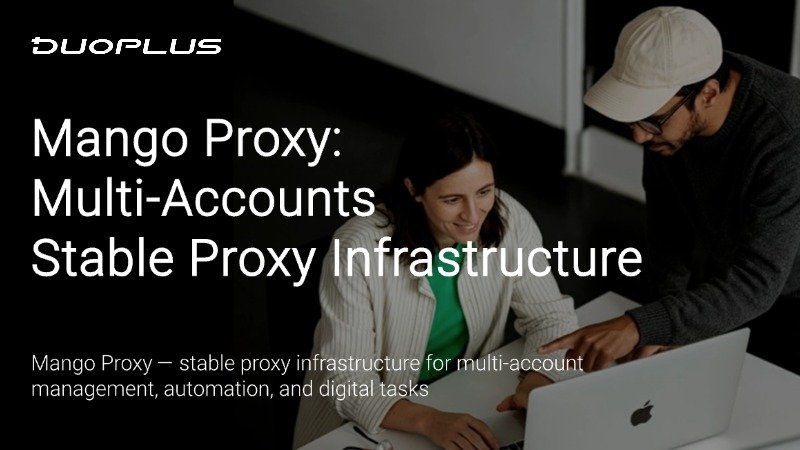 Mango Proxy — stable proxy infrastructure for multi-account management ...