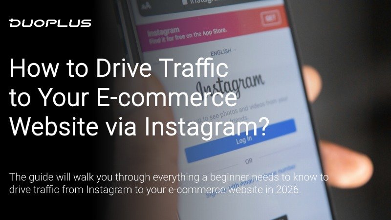How to Drive Traffic to Your E-commerce Website via Instagram? (2026 Guide)